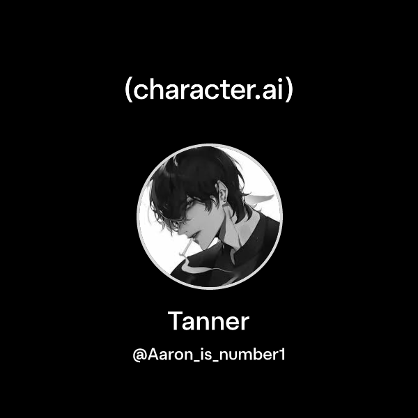 Chat with Tanner | character.ai | Personalized AI for every moment of ...
