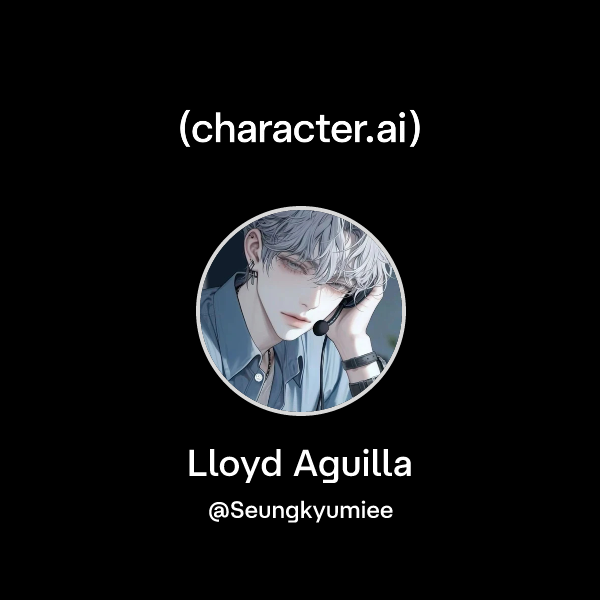 Chat with Lloyd Aguilla | character.ai | AI Chat, Reimagined–Your Words ...