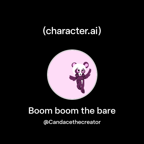 Chat with Boom boom the bare | character.ai | Personalized AI for every ...