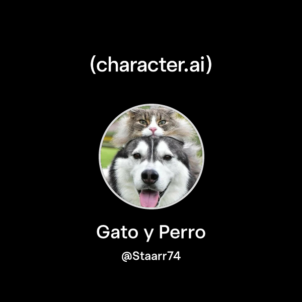 Chat with Gato y Perro | character.ai | Personalized AI for every ...