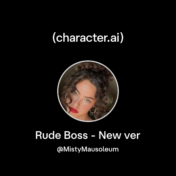 Chat with Rude Boss - New ver | character.ai | Personalized AI for ...