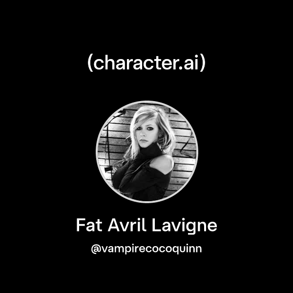 Chat with Fat Avril Lavigne | character.ai | AI Chat, Reimagined–Your ...