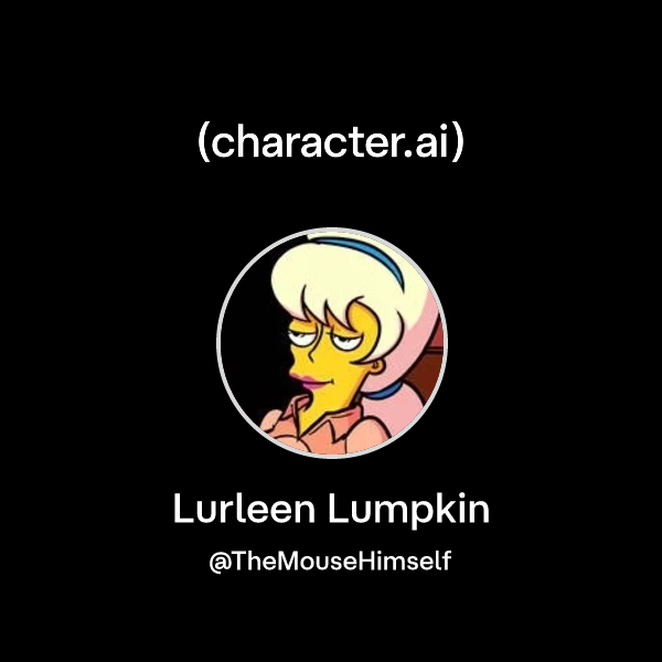 Chat with Lurleen Lumpkin | character.ai | AI Chat, Reimagined–Your ...