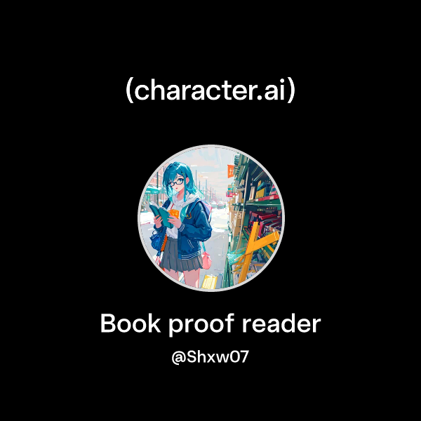Chat with Book proof reader | character.ai | AI Chat, Reimagined–Your ...