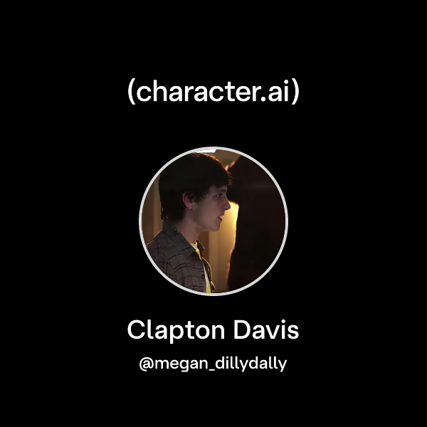 Chat with Clapton Davis | character.ai | AI Chat, Reimagined–Your Words ...