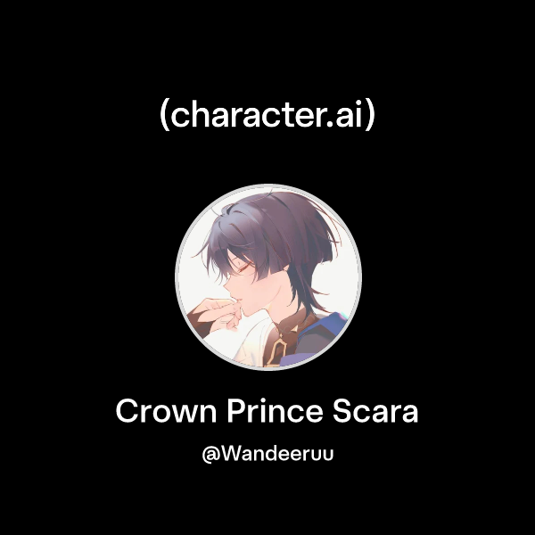 Chat with Crown Prince Scara | character.ai | AI Chat, Reimagined–Your ...