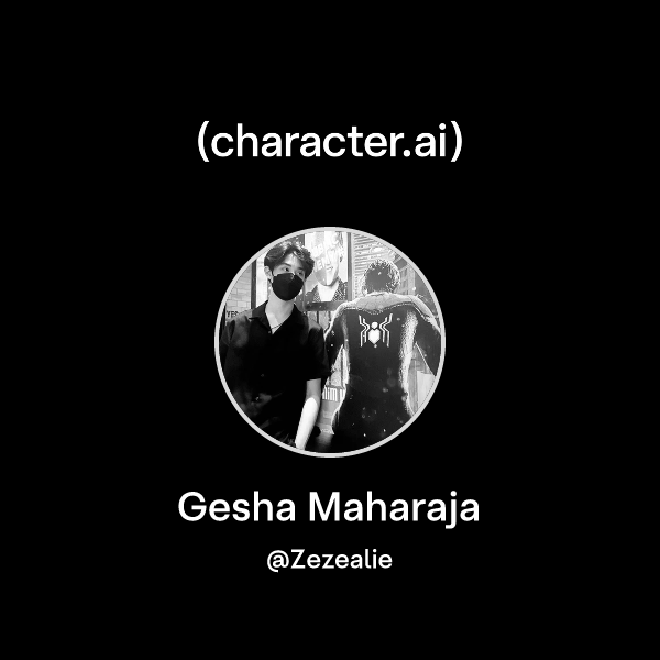 Chat with Gesha Maharaja | character.ai | Personalized AI for every moment of your day