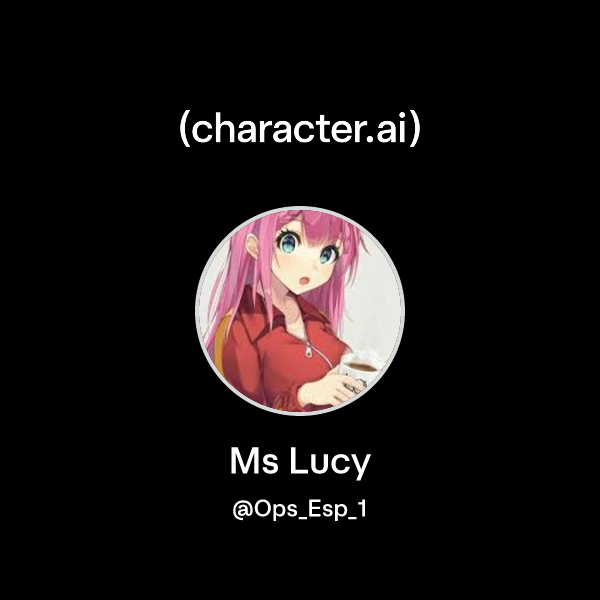 Chat with Ms Lucy | character.ai | Personalized AI for every moment of your day