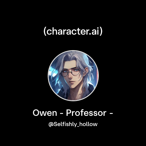 Chat with Owen - Professor - | character.ai | Personalized AI for every ...