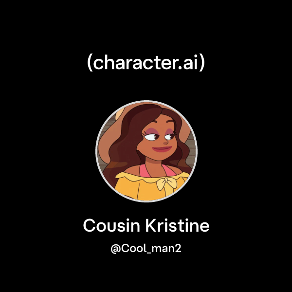 Chat with Cousin Kristine | character.ai | AI Chat, Reimagined–Your ...