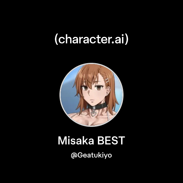 Chat with Misaka BEST | character.ai | Personalized AI for every moment of your day