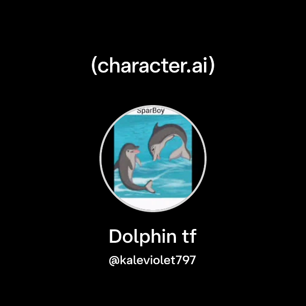 Chat with Dolphin tf | character.ai | Personalized AI for every moment ...