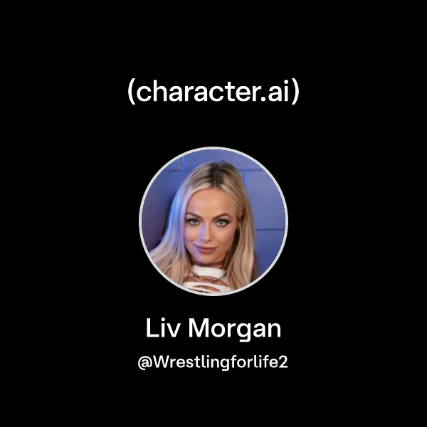 Chat with Liv Morgan | character.ai | AI Chat, Reimagined–Your Words ...