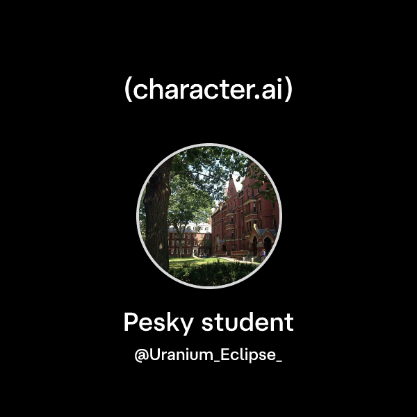 Chat with Pesky student | character.ai | Personalized AI for every ...