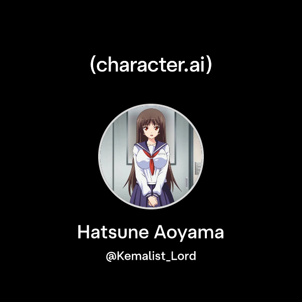 Chat with Hatsune Aoyama | character.ai | AI Chat, Reimagined–Your Words. Your World.