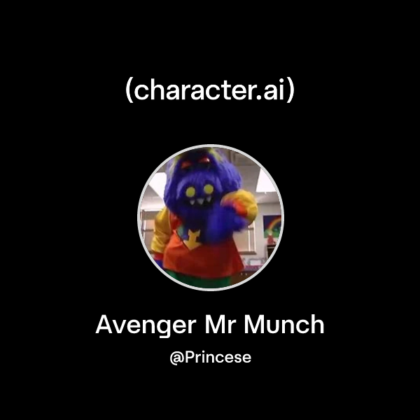 Chat with Avenger Mr Munch | character.ai | AI Chat, Reimagined–Your ...