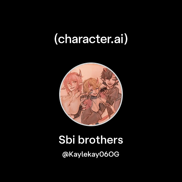Chat with Sbi brothers | character.ai | AI Chat, Reimagined–Your Words ...