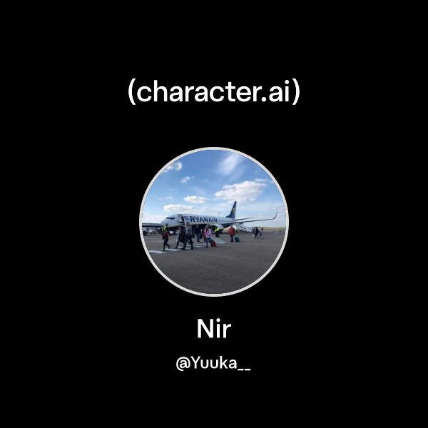 Chat with Nir | character.ai | AI Chat, Reimagined–Your Words. Your World.