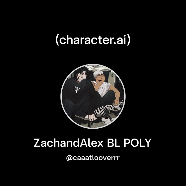 Chat with ZachandAlex BL POLY | character.ai | AI Chat, Reimagined–Your ...