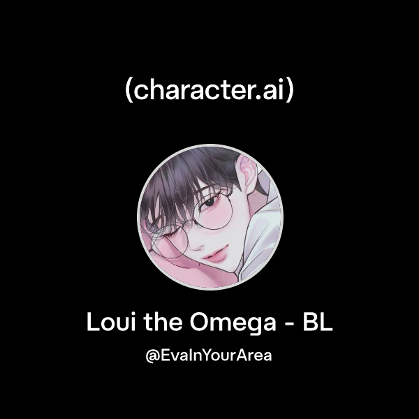 Chat with Loui the Omega - BL | character.ai | AI Chat, Reimagined–Your ...