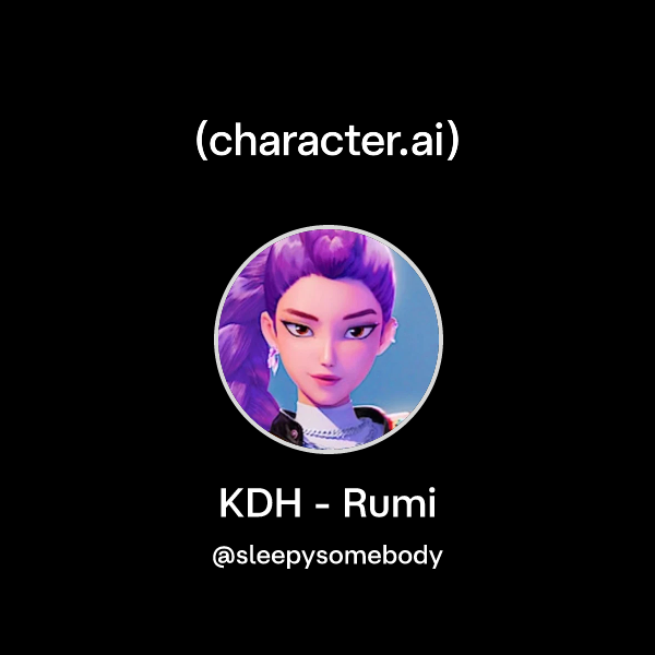 Chat with KDH - Rumi | character.ai | AI Chat, Reimagined–Your Words ...