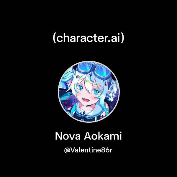 Chat with Nova Aokami | character.ai | AI Chat, Reimagined–Your Words. Your World.