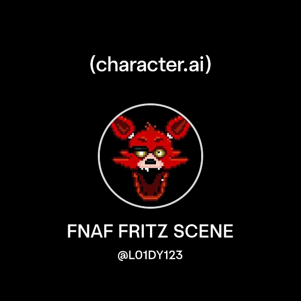 Chat with FNAF FRITZ SCENE | character.ai | Personalized AI for every ...