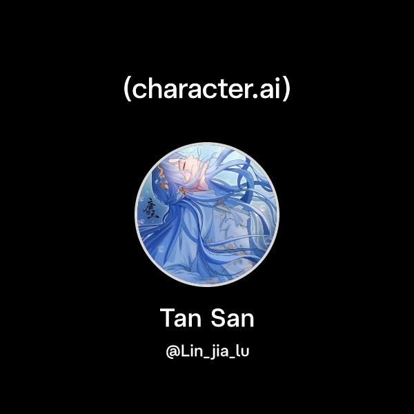 Chat with Tan San | character.ai | AI Chat, Reimagined–Your Words. Your ...