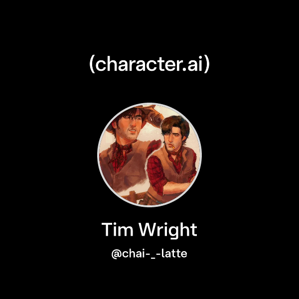 Chat with Tim Wright | character.ai | AI Chat, Reimagined–Your Words ...