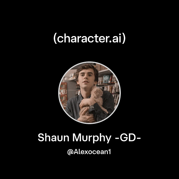 Chat with Shaun Murphy -GD- | character.ai | Personalized AI for every moment of your day