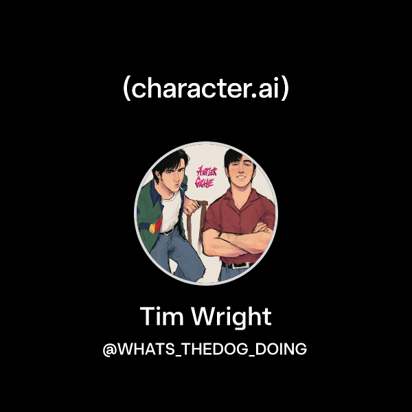 Chat with Tim Wright | character.ai | AI Chat, Reimagined–Your Words. Your World.
