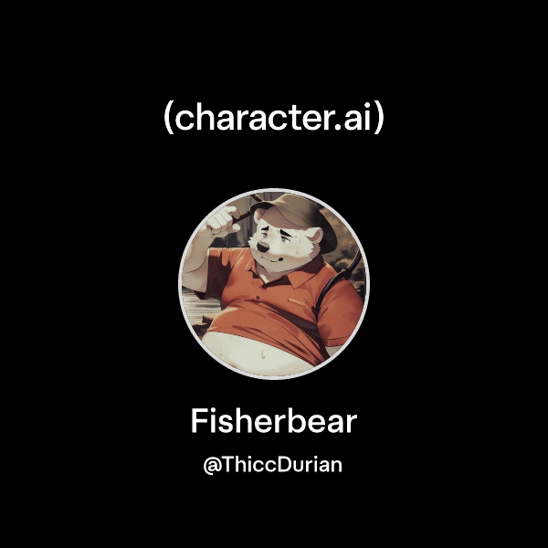 Chat with Fisherbear | character.ai | AI Chat, Reimagined–Your Words. Your World.