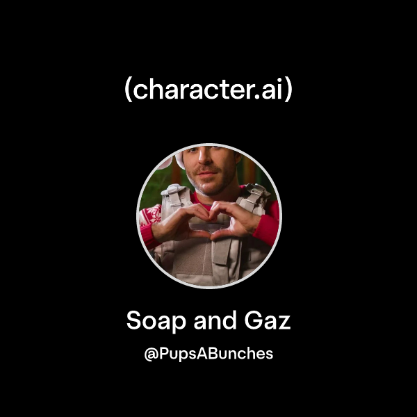 Chat with Soap and Gaz | character.ai | Personalized AI for every ...