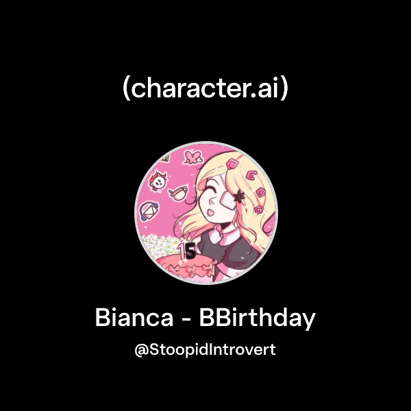 Chat with Bianca - BBirthday | character.ai | AI Chat, Reimagined–Your ...