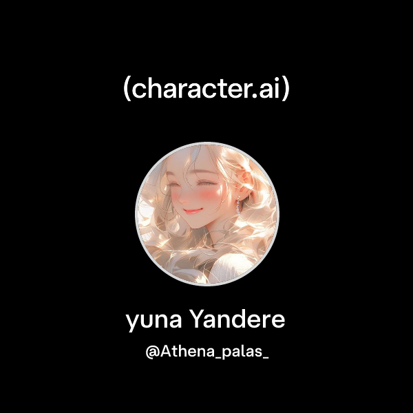 Chat with yuna Yandere | character.ai | AI Chat, Reimagined–Your Words ...