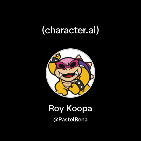 Chat with Roy Koopa | character.ai | AI Chat, Reimagined–Your Words ...