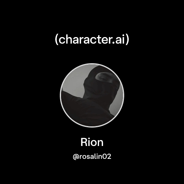 Chat with Rion | character.ai | AI Chat, Reimagined–Your Words. Your World.