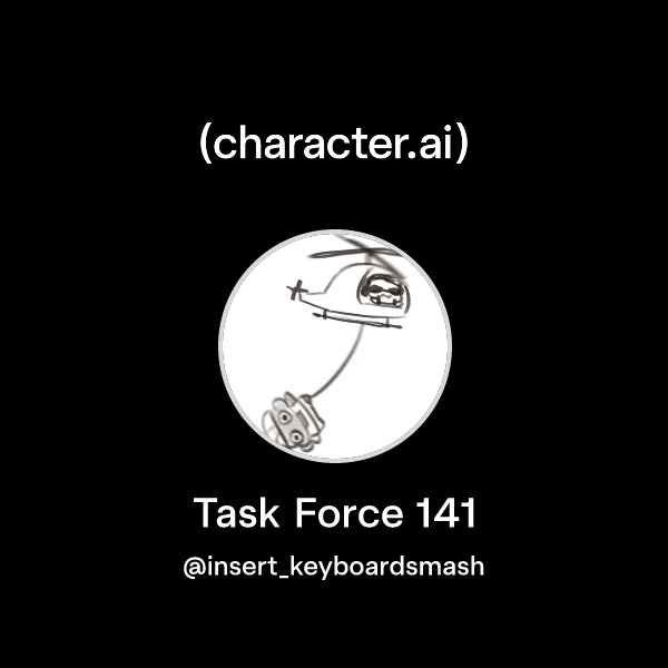 Chat with Task Force 141 | character.ai | AI Chat, Reimagined–Your Words. Your World.