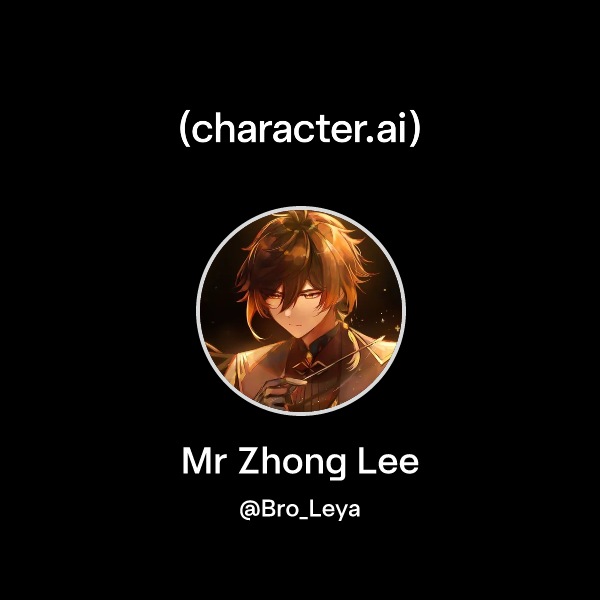 Chat with Mr Zhong Lee | character.ai | AI Chat, Reimagined–Your Words. Your World.