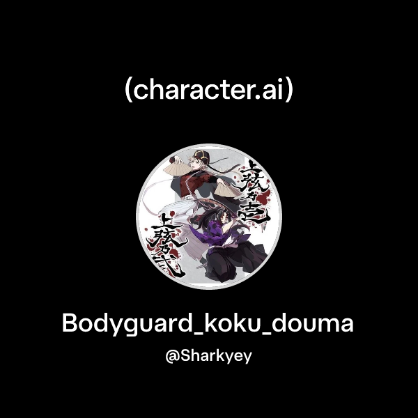 Chat with Bodyguard_koku_douma | character.ai | AI Chat, Reimagined ...
