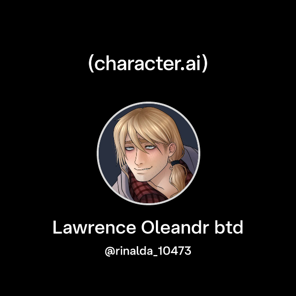 Chat with Lawrence Oleandr btd | character.ai | Personalized AI for every moment of your day