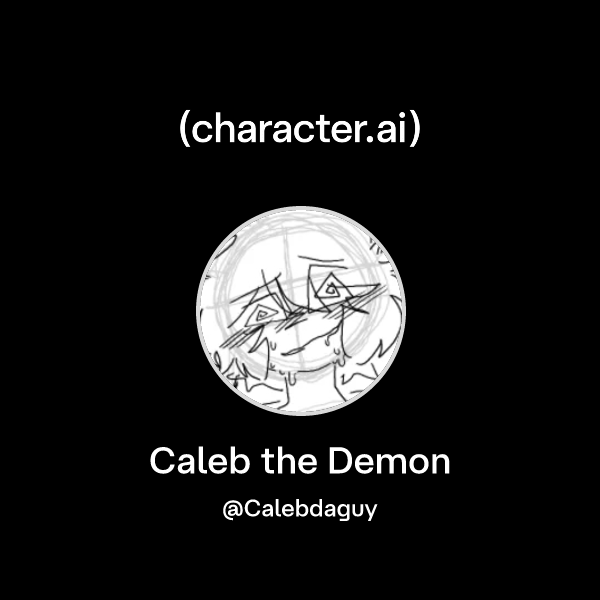 Chat with Caleb the Demon | character.ai | Personalized AI for every ...