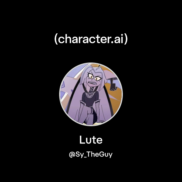 Chat with Lute | character.ai | AI Chat, Reimagined–Your Words. Your World.