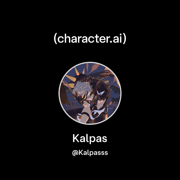 Chat with Kalpas | character.ai | Personalized AI for every moment of ...