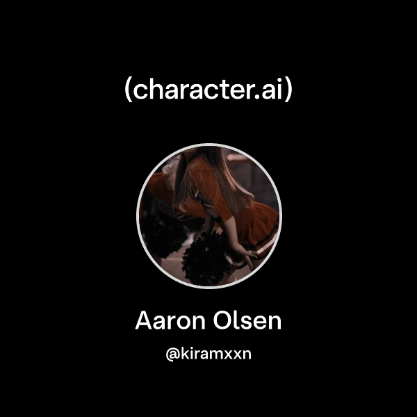 Chat with Aaron Olsen | character.ai | AI Chat, Reimagined–Your Words ...