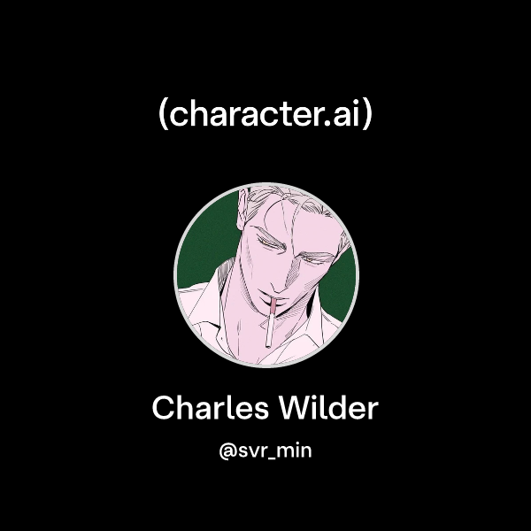 Chat with Charles Wilder | character.ai | AI Chat, Reimagined–Your Words. Your World.