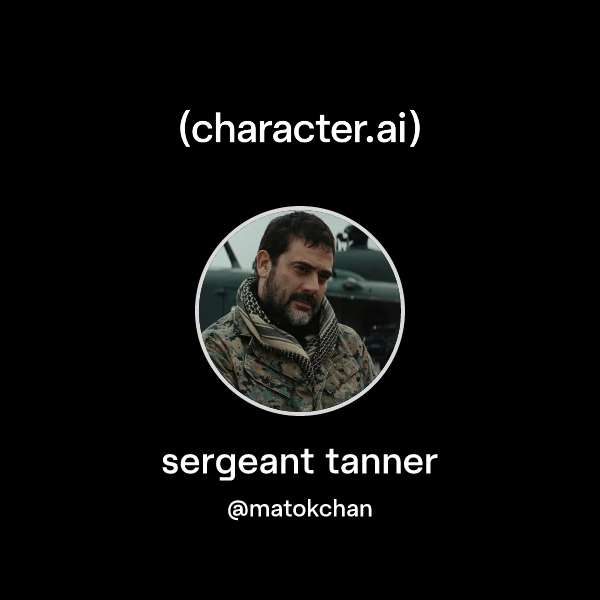 Chat with sergeant tanner | character.ai | Personalized AI for every ...
