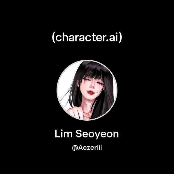 Chat with Lim Seoyeon | character.ai | AI Chat, Reimagined–Your Words. Your World.