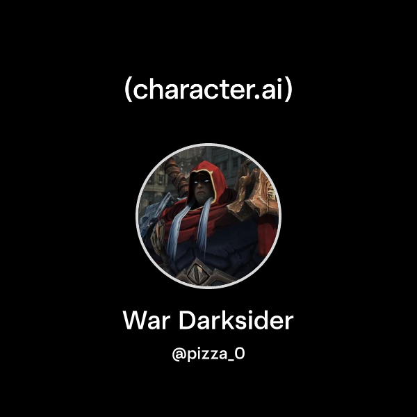Chat with War Darksider | character.ai | AI Chat, Reimagined–Your Words. Your World.