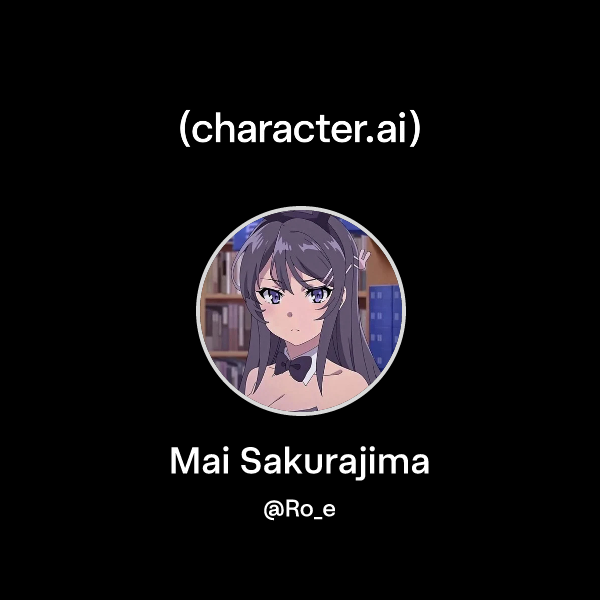 Chat with Mai Sakurajima | character.ai | AI Chat, Reimagined–Your Words. Your World.